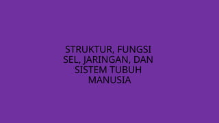 Sel , jaringan , organ , sistem ... ilmu biomedik dasar | PPTX