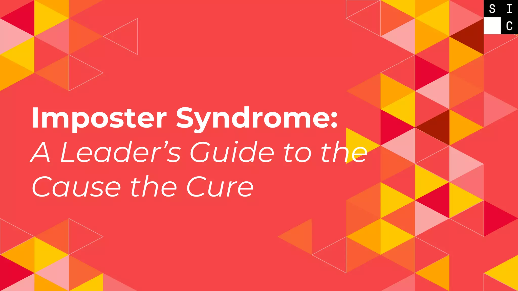 Imposter Syndrome: A Leader's Guide to The Cause & The Cure | Seattle ...