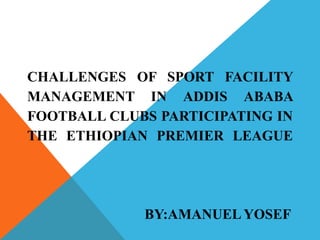 This Is Thesis On Challenges Of Sport Facility Managment | PPT