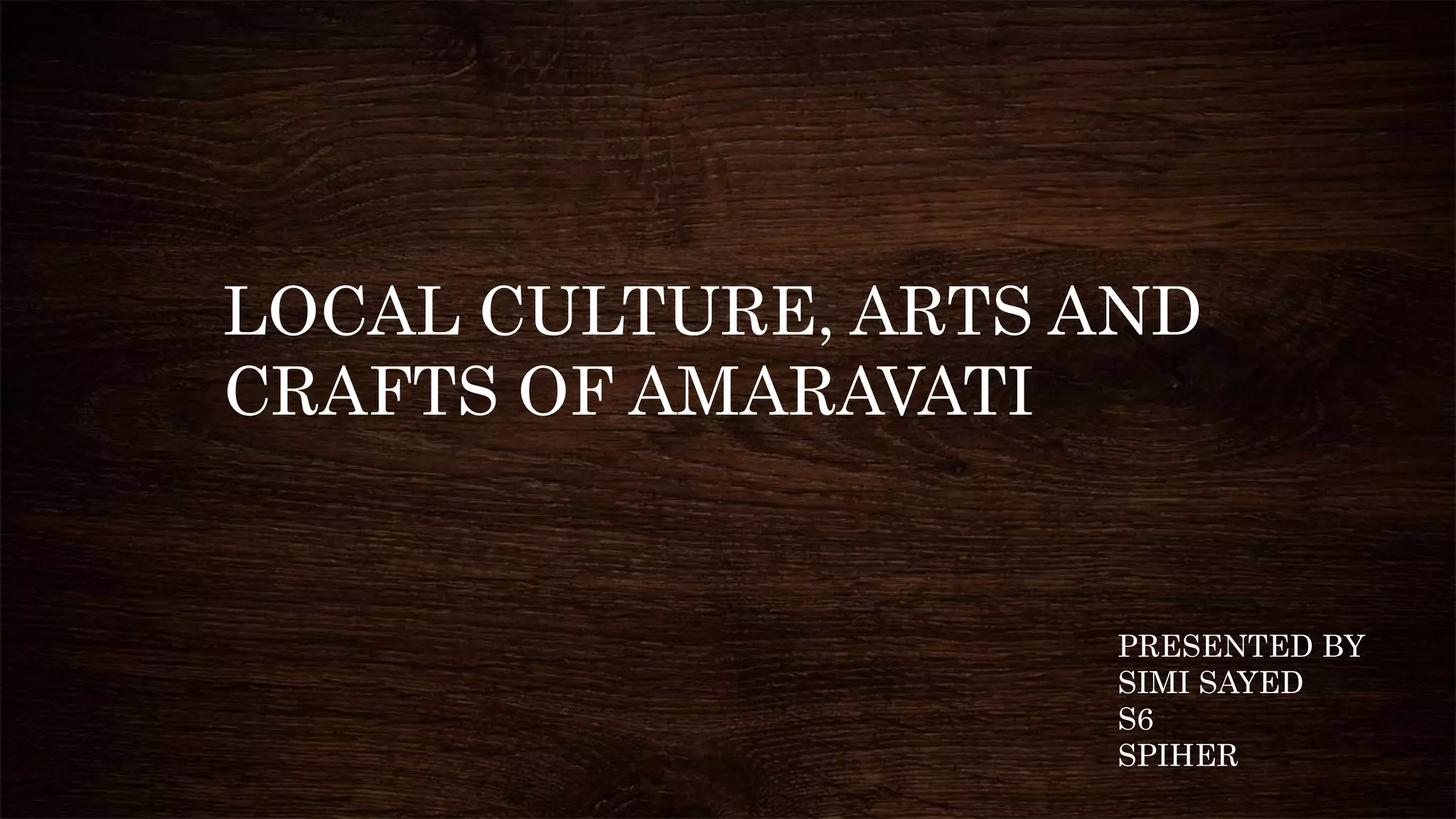 Amaravati's culture arts and crafts | PPTX