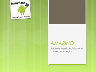 Amarino Presentation | PPS | Operating Systems | Computer Software and Applications