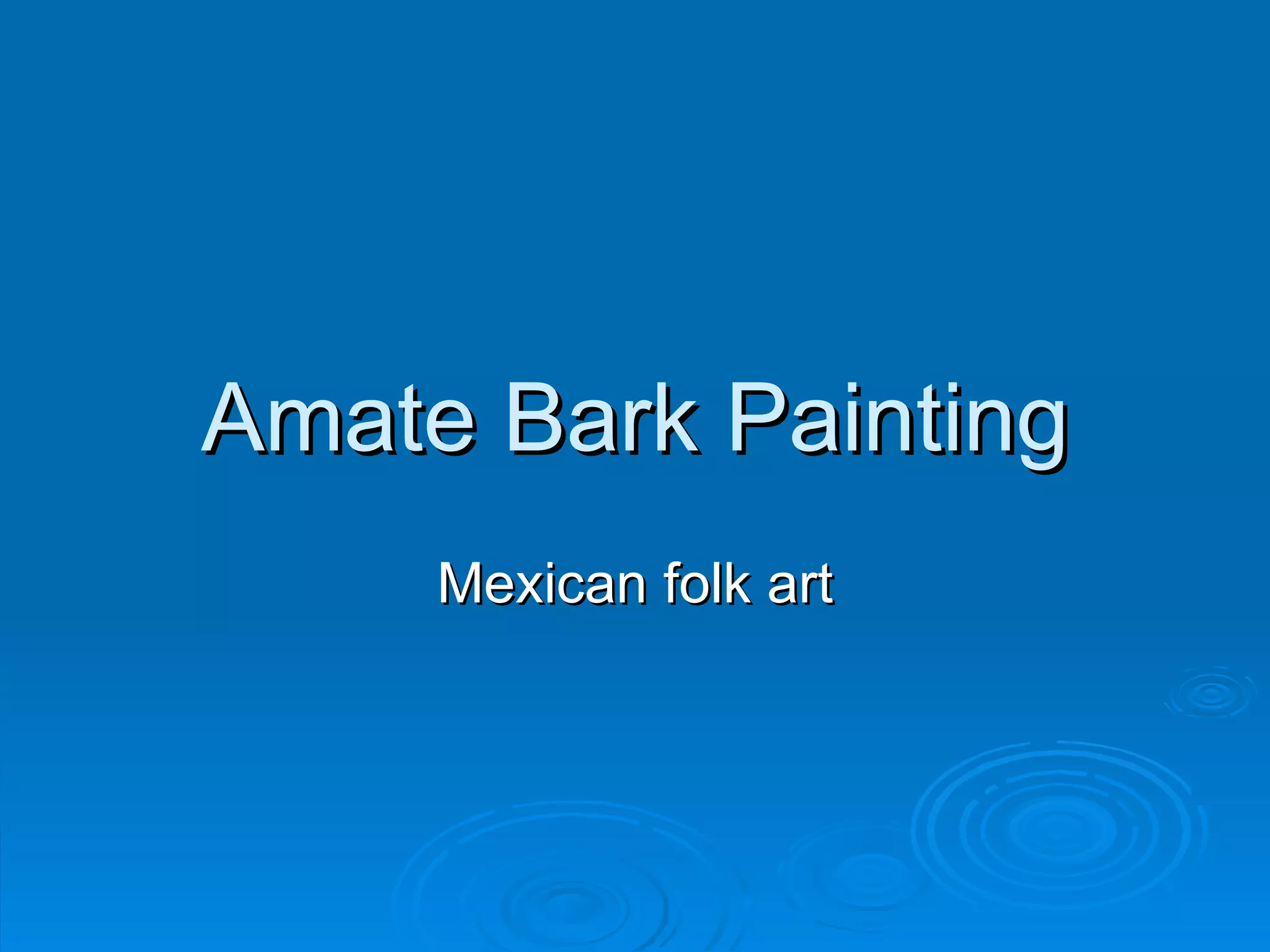 Amate bark painting presentation | PPT