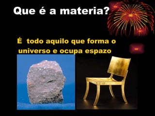 A materia e as súas propiedades | PPT