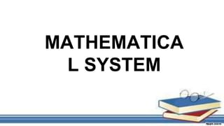 A MATHEMATICAL SYSTEM.pptm.pptx