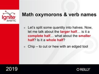 Math Oxymorons & Names that are Verbs (AMATYC 2019 Ignite) | PPT