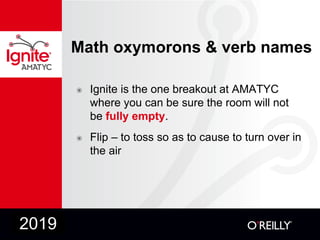 Math Oxymorons & Names that are Verbs (AMATYC 2019 Ignite) | PPT | Free ...