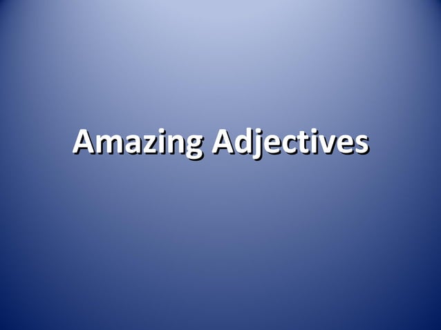 Amazing adjectives | PPT