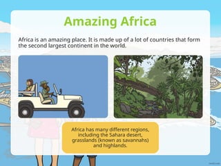 Amazing Africa-Learn all about the continent of Africa.pptx