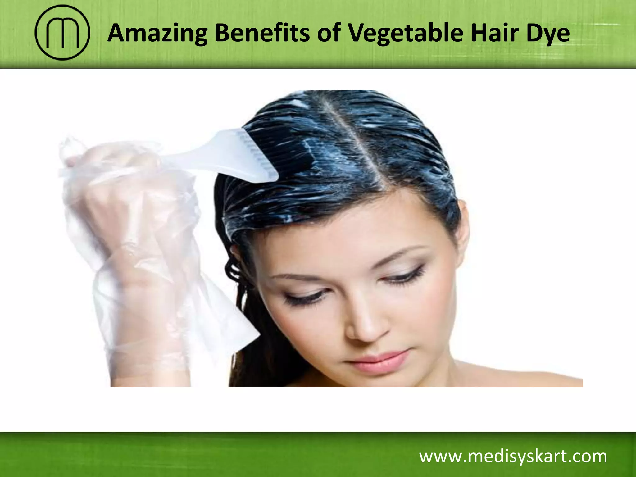 Amazing Benefits of Vegetable Hair Dye | PPT