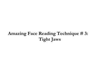 Amazing Face Reading Techniques: 3 Simple Ways To Read A Person Through Their Face | PPT