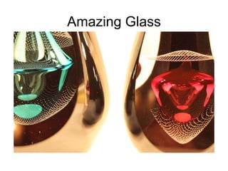 Amazing glass | PPTX