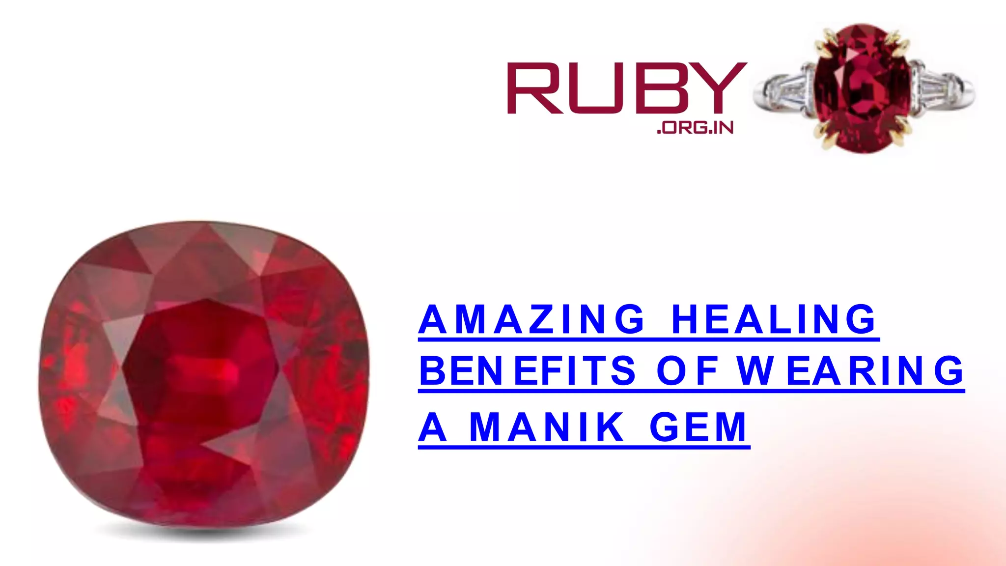Amazing Healing Benefits of Wearing a Manik Gem | PPTX