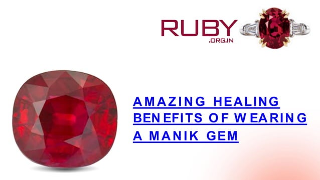 Amazing Healing Benefits of Wearing a Manik Gem | PPT