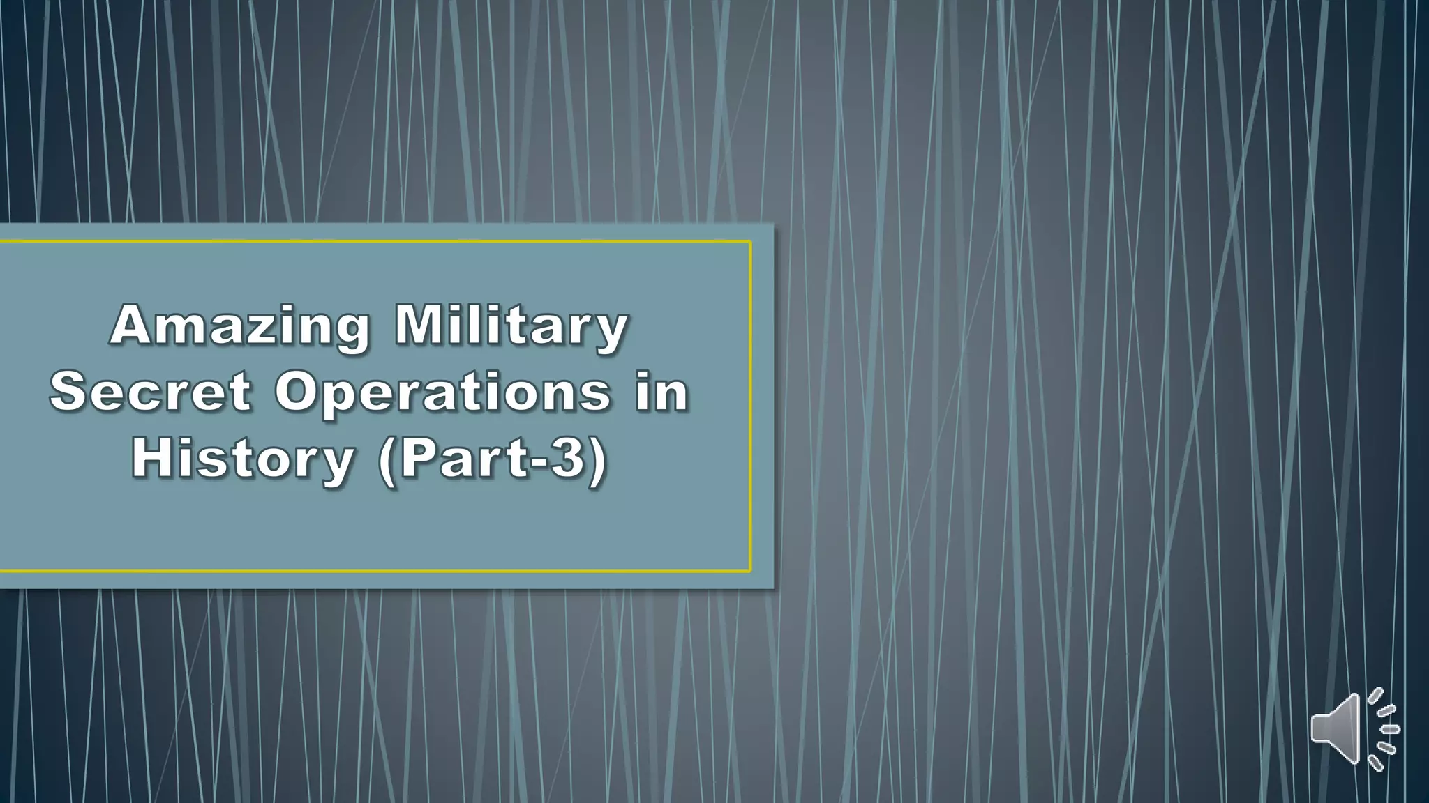 Amazing military secret operations in history (part 3) | PPT