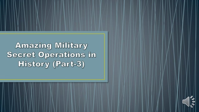 Amazing military secret operations in history (part 3) | PPT