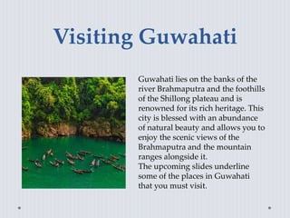 Amazing Places To Visit In Guwahati | PPTX