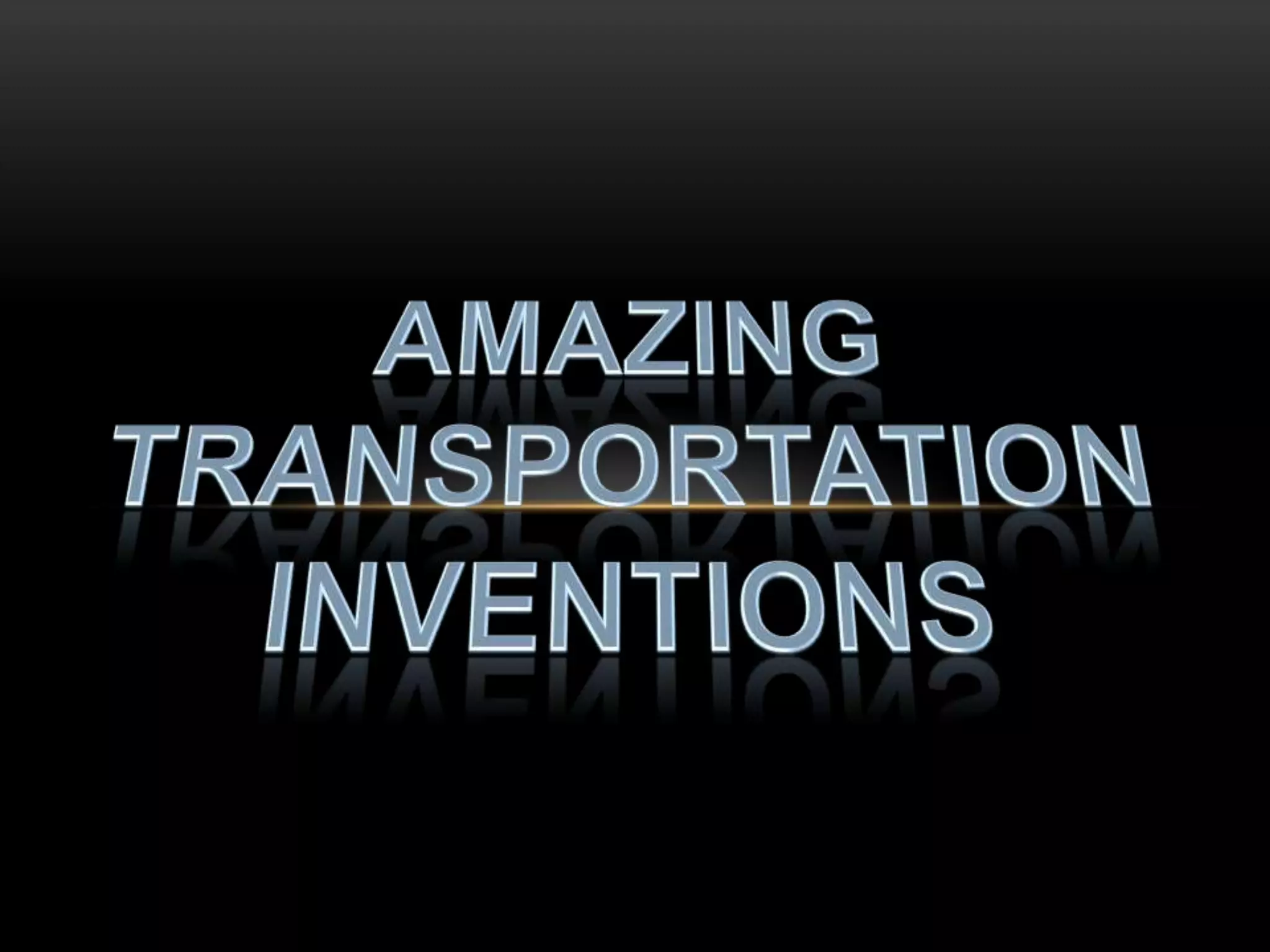 Amazing transportation inventions | PPTX