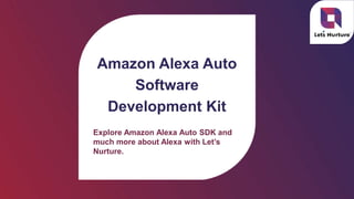 Amazon Alexa Auto Software Development Kit (SDK) | PPTX