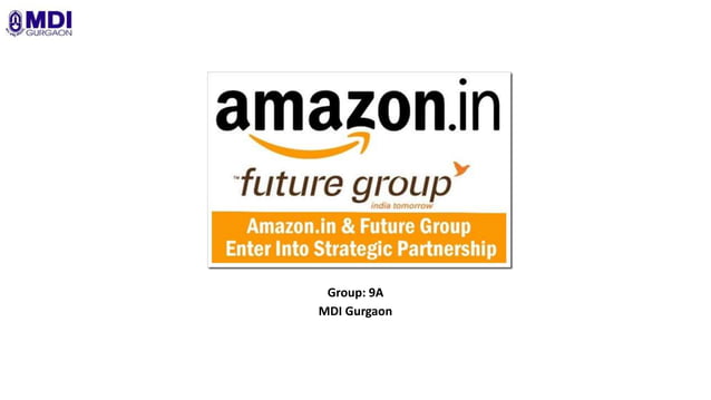 Amazon and Future Group: Rethinking the Alliance Strategy | PPTX