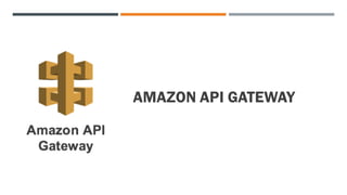 Amazon Web Services Amazon: API Gateway.pdf