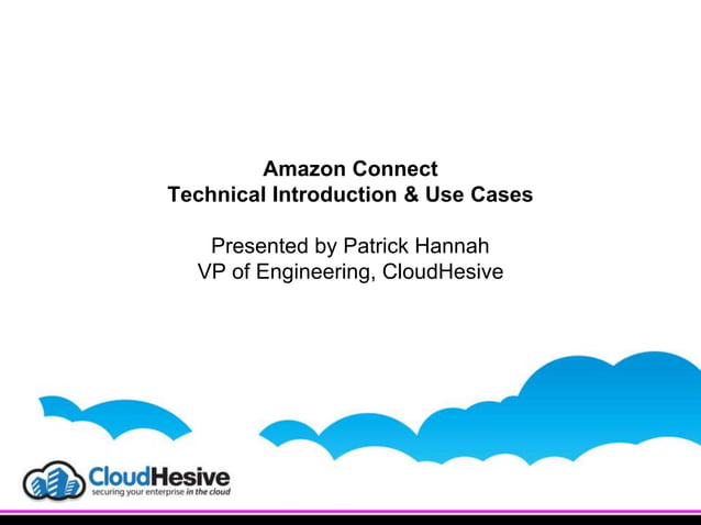 Amazon Connect Technical Introduction & Use Cases | PPT