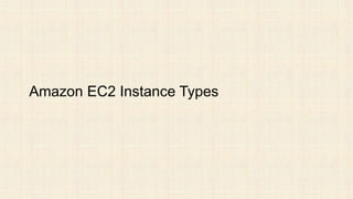 Amazon EC2 Instance Types.pptx | Cloud Computing | Internet