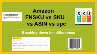 Amazon FNSKU vs SKU.pptx