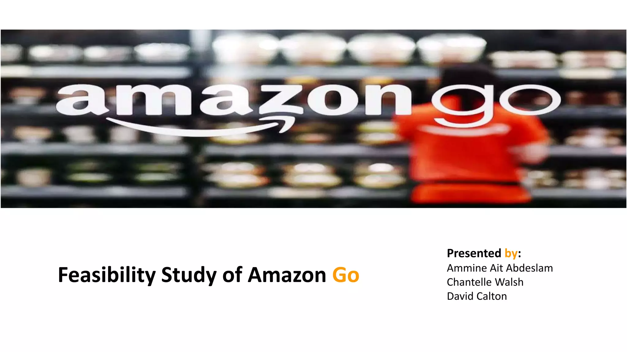 Amazon Go Feasibility Study Analysis | PPT