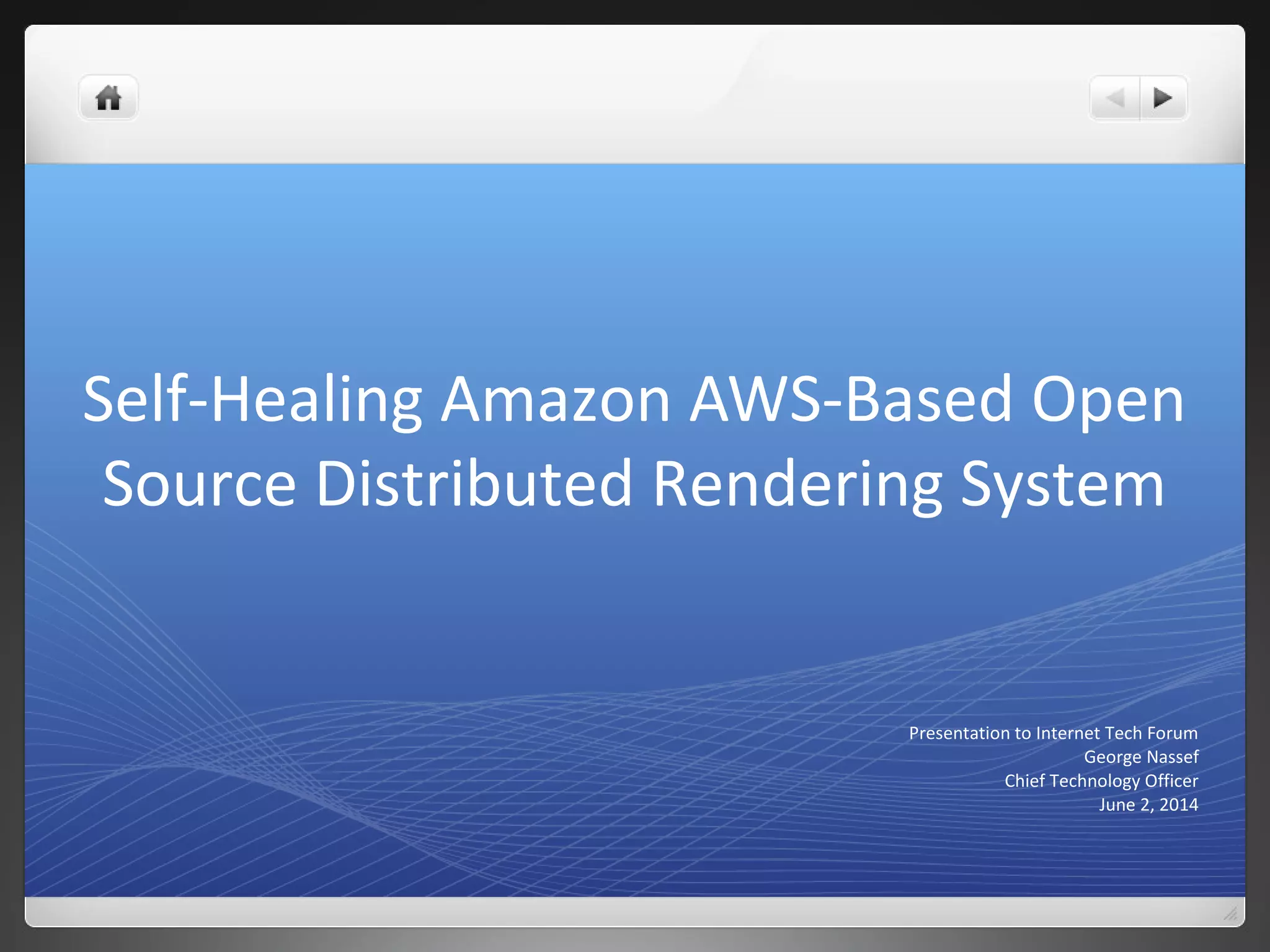 Self-Healing AWS-Based Open Source Distributed Rendering System By George Nassef | PPT