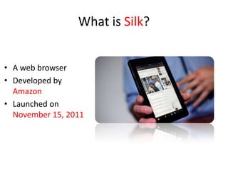 Amazon silk browser | PPTX | Cloud Computing | Internet