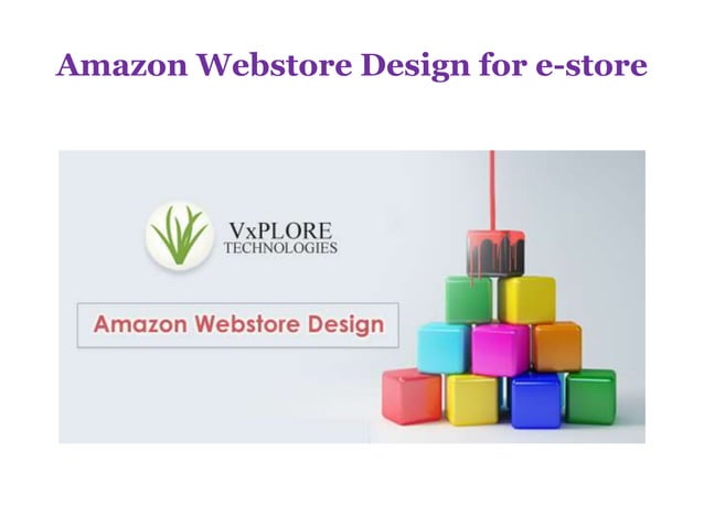 Amazon Webstore Design | Vxplore Technologies | PPT