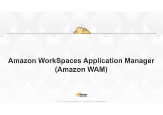 Amazon Work Spaces Application Manager | PPT