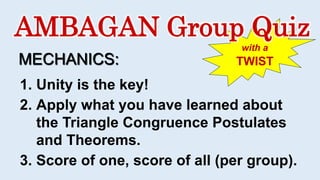 AMBAGAN_TWIST - Triangle Congruence Postulates and Theorems.pptx