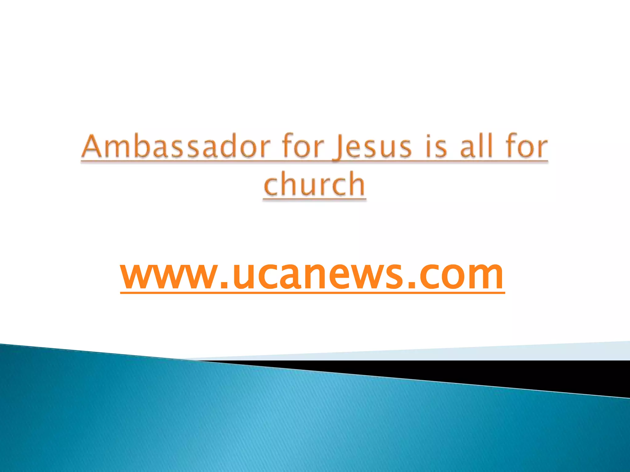 Ambassador for jesus is all for church | Catholic news | Catholic ...