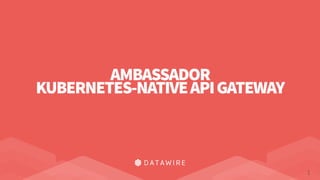 Ambassador Kubernetes-Native API Gateway | PPT