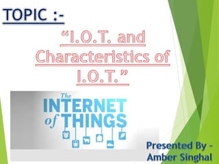 IOT and Characteristics of IOT | PPTX