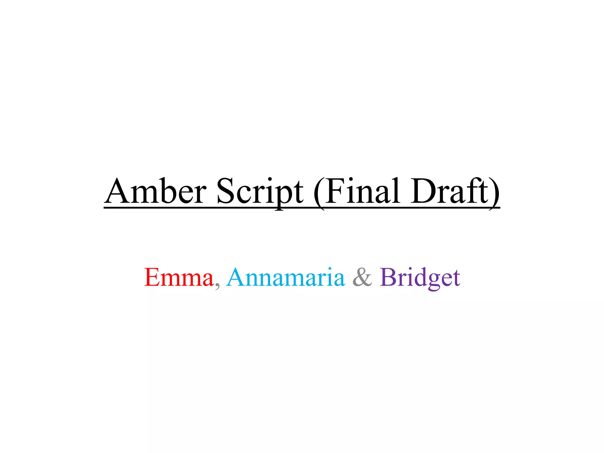 Amber script (final draft) | PPTX