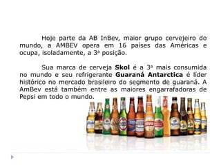 Criação da AmBev e seus aspectos econômicos | PPTX