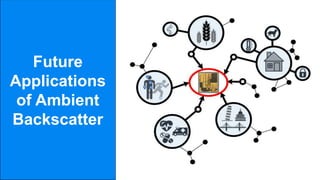 Ambient backscatter communication | PPTX