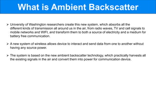 Ambient backscatter communication | PPTX | Technology & Computing