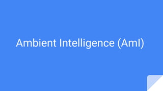 Ambient intelligence | PPT