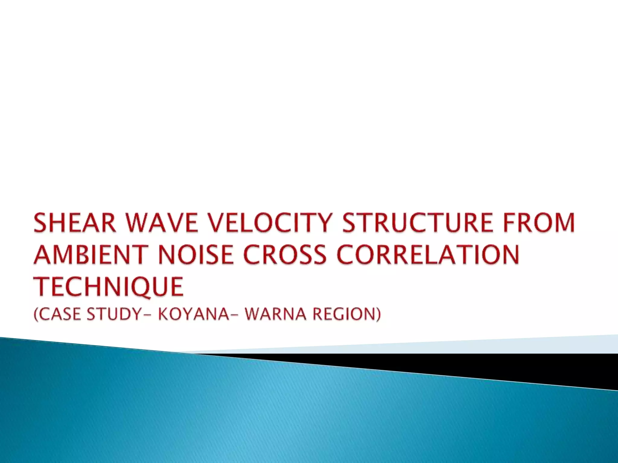 Ambient noise correlation technique | PPTX