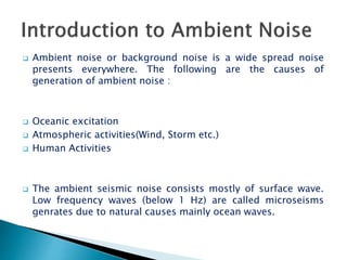 Ambient noise correlation technique | PPTX