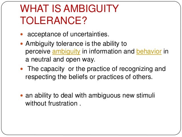 Ambiguity tolerance and intolerance