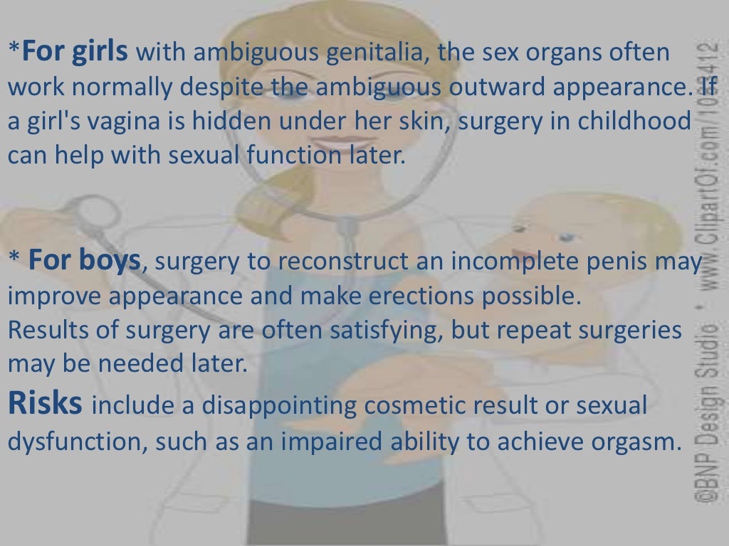 Ambiguous genitalia .....