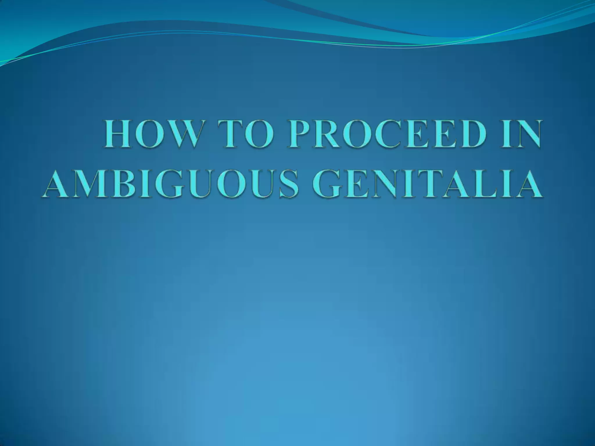Ambiguous genitalia | PPTX