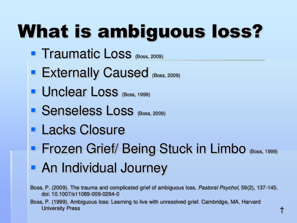 Ambiguous Loss The Experience Of Loss Without Closure Oct 17 2013
