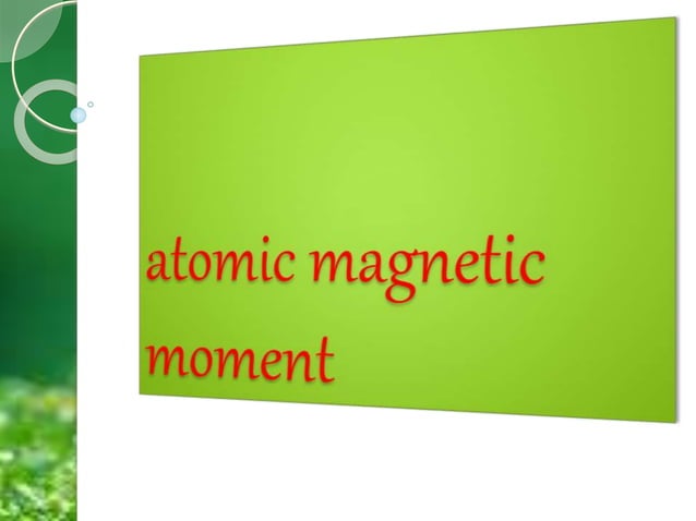 ATOMIC MAGNETIC MOMENT Ambika rajput | PPTX