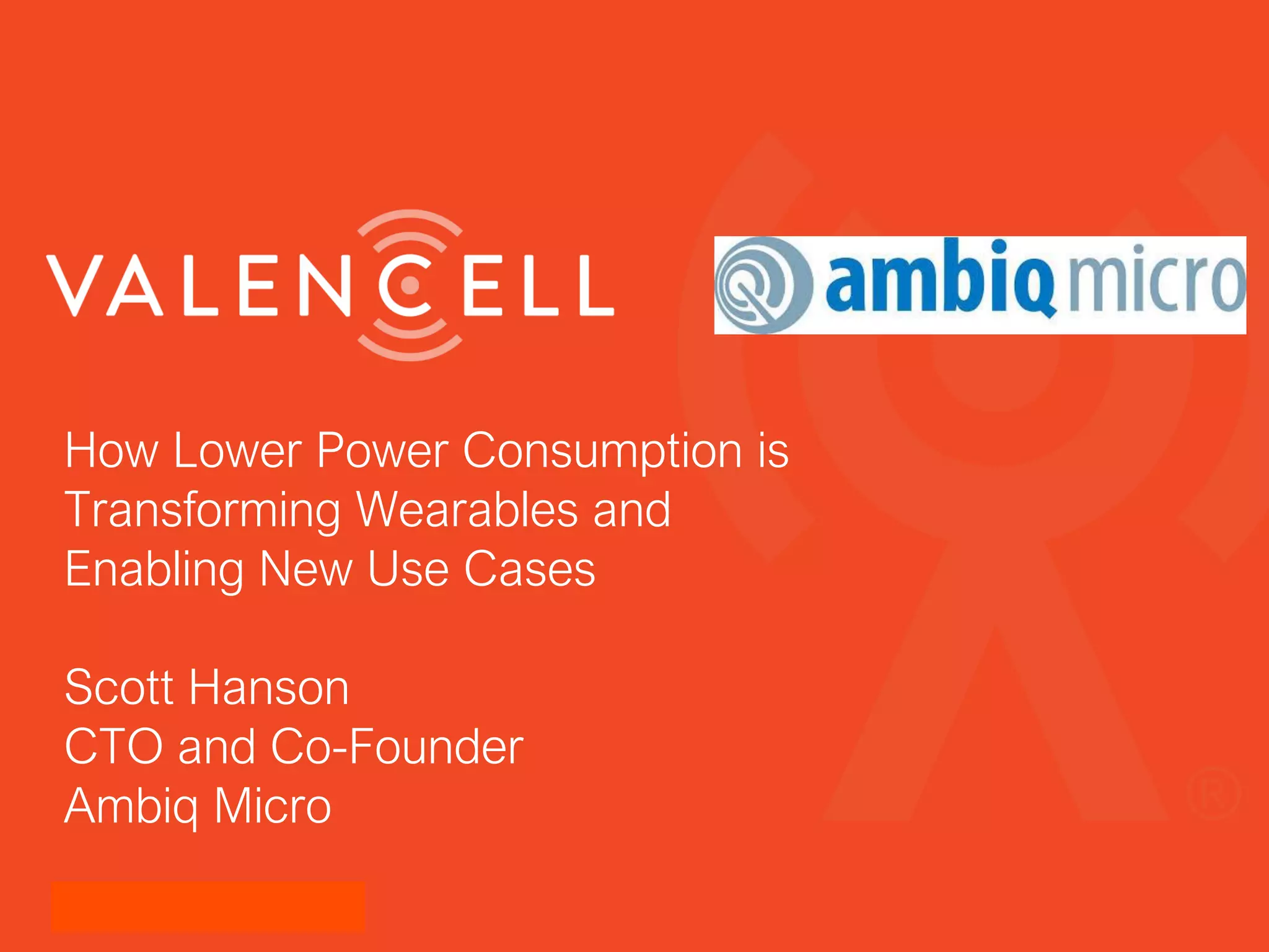 How lower power consumption is transforming wearables and enabling new ...