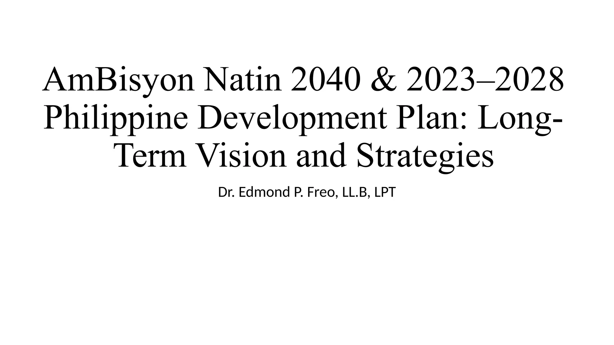 AmBisyon-Natin-2040-20232028-Philippine-Development-Plan.pptx